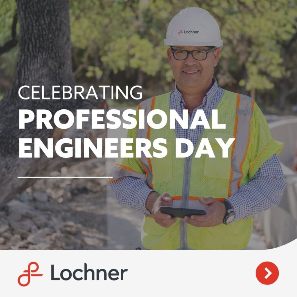 Celebrating Professional Engineers Day - Lochner
